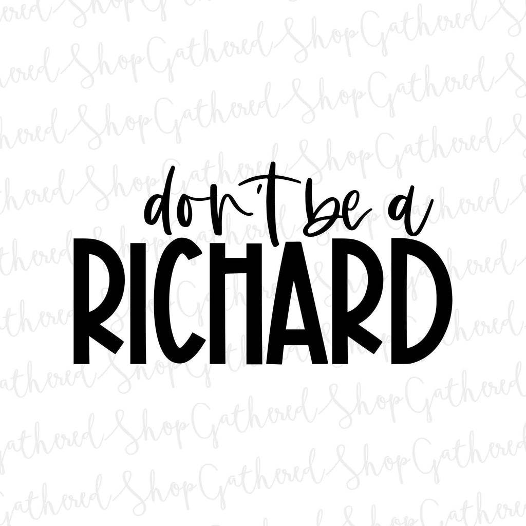 Don't Be A Richard SVG - So Fontsy