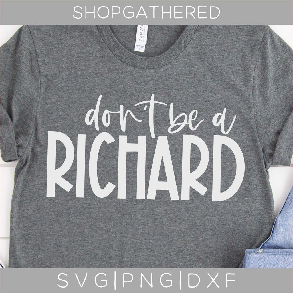 Don't Be A Richard SVG - So Fontsy