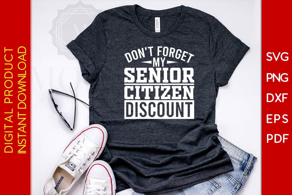Don't Forget My Senior Citizen Discount Graduation SVG PNG Cut File ...
