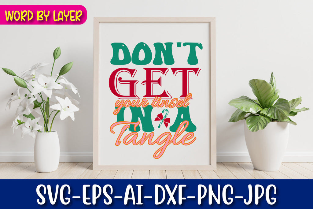 Don't Get Your Tinsel In A Tangle SVG cut file - So Fontsy