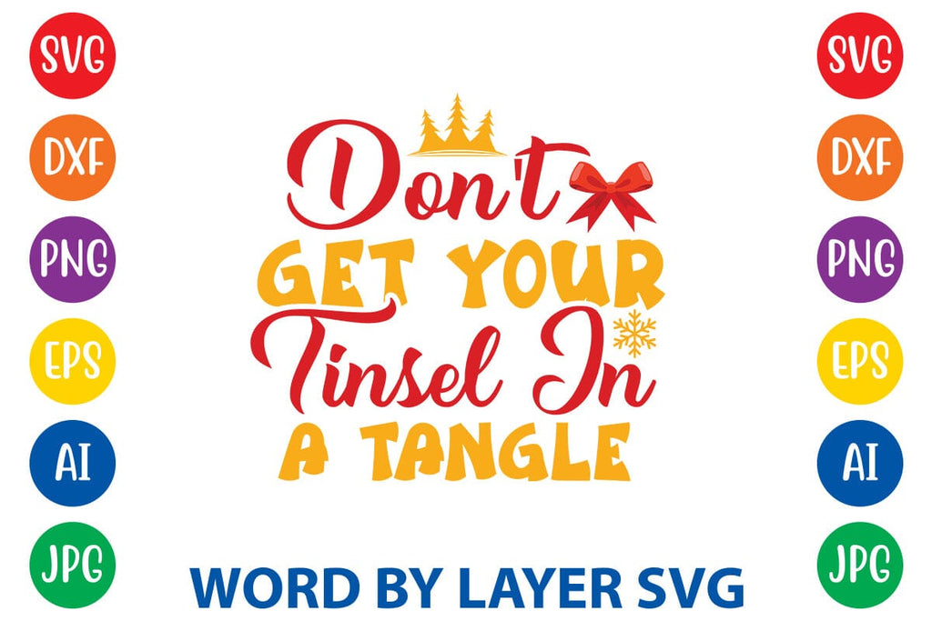 Don't Get Your Tinsel In A Tangle SVG DESIGN - So Fontsy