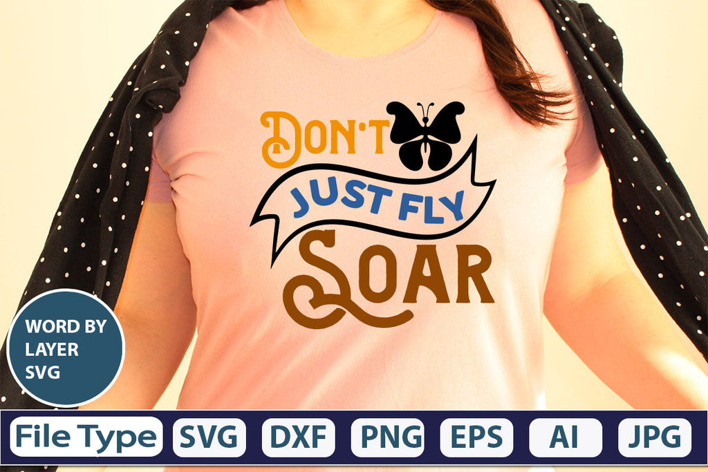 Don't Just Fly Soar SVG Cut File - So Fontsy
