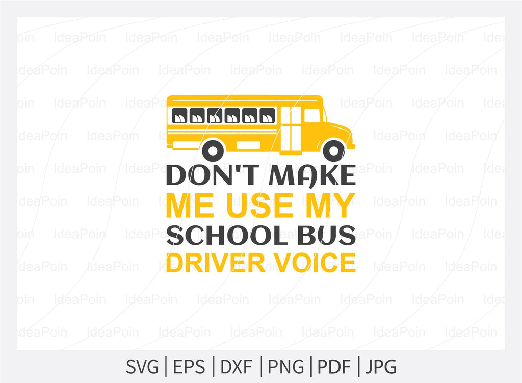 Don't make me use my school bus driver voice Svg, School Bus SVG Bundle ...