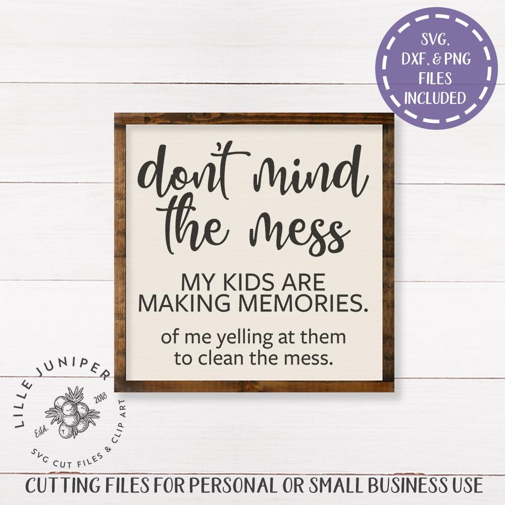 Don't Mind the Mess SVG | Family SVG | Farmhouse Sign Design - So Fontsy