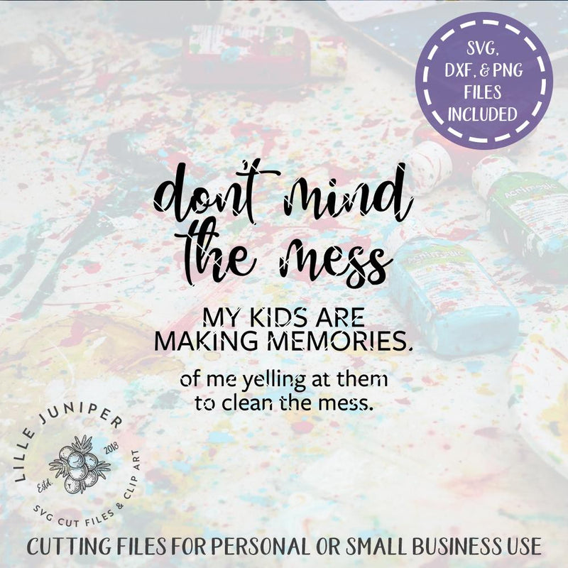 Don't Mind the Mess SVG | Family SVG | Farmhouse Sign Design - So Fontsy