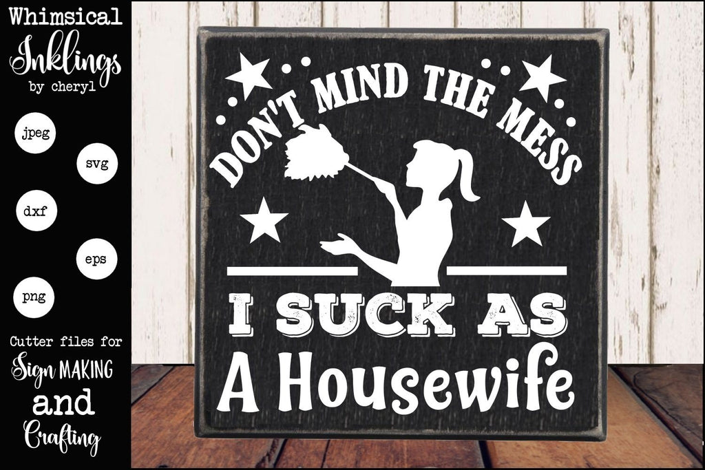 Dont Mind The Mess SVG - So Fontsy