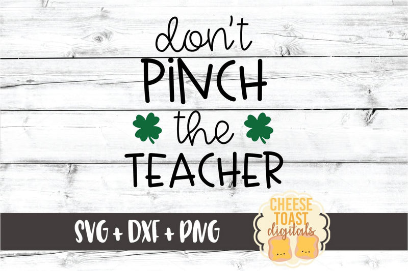 Don't Pinch The Teacher - Teacher St Patrick's Day SVG PNG DXF Cut ...