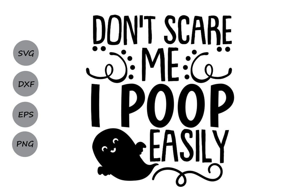 Don’t Scare Me I Poop Easily| Halloween SVG Cutting Files - So Fontsy