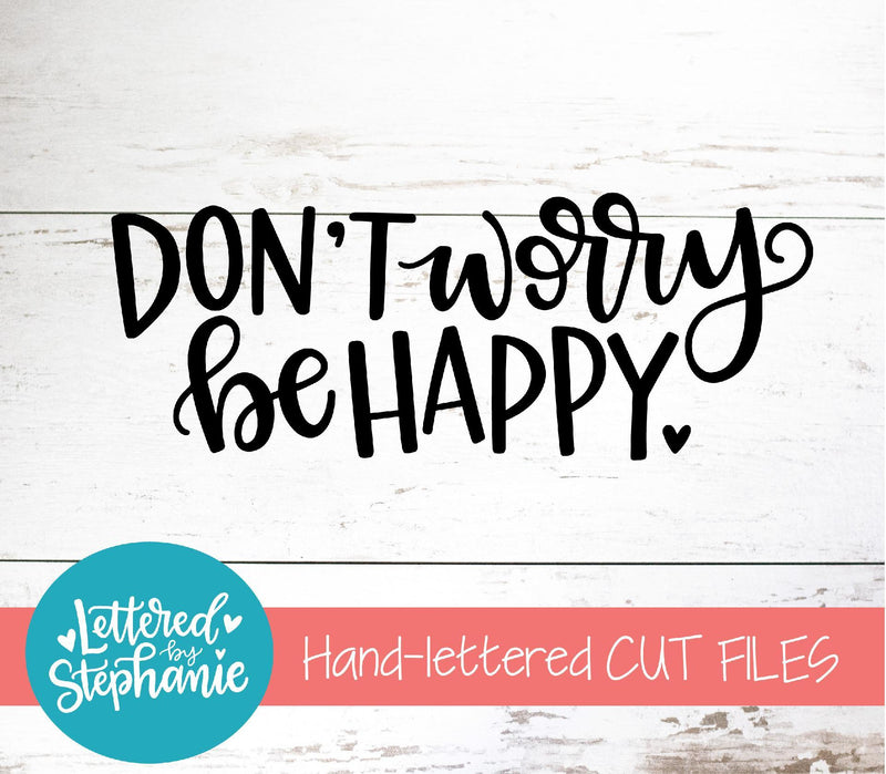 Don't Worry Be Happy SVG, Affirmation SVG - So Fontsy