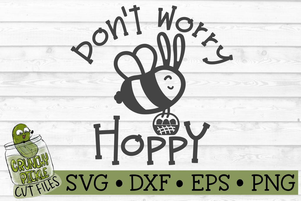 Don't Worry Bee Hoppy Easter SVG Cut File - So Fontsy