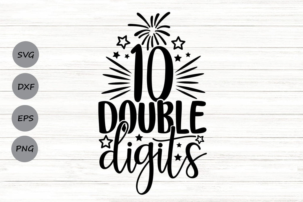 Double Digits| 10th Birthday SVG Cutting Files. - So Fontsy