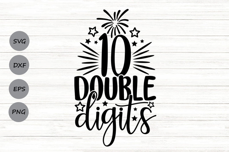 Double Digits| 10th Birthday SVG Cutting Files. - So Fontsy