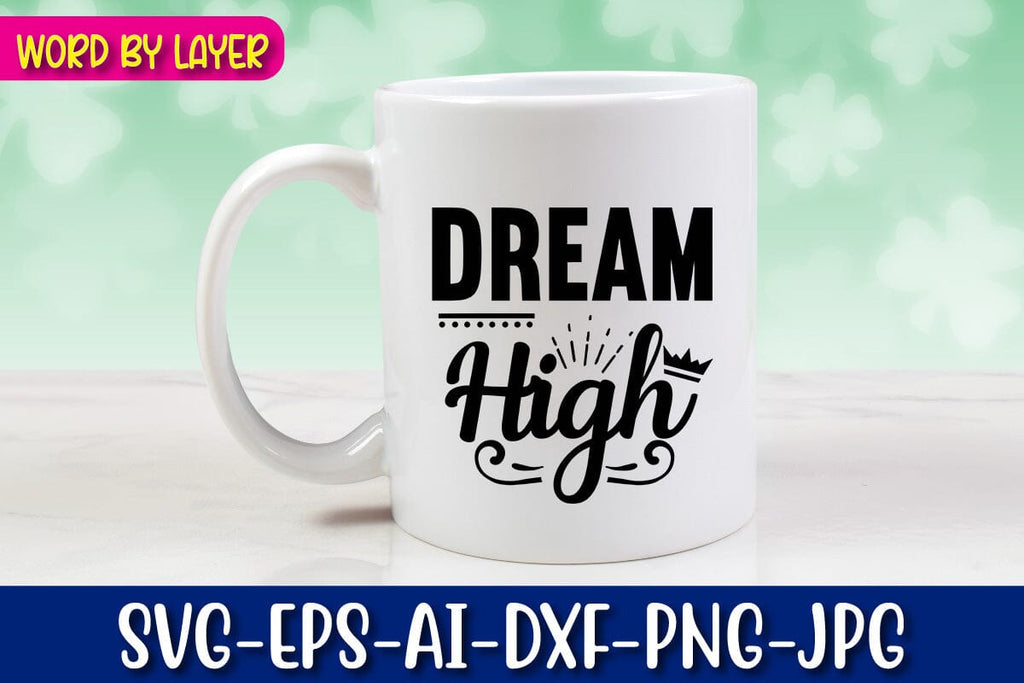 Dream High Svg cut file - So Fontsy