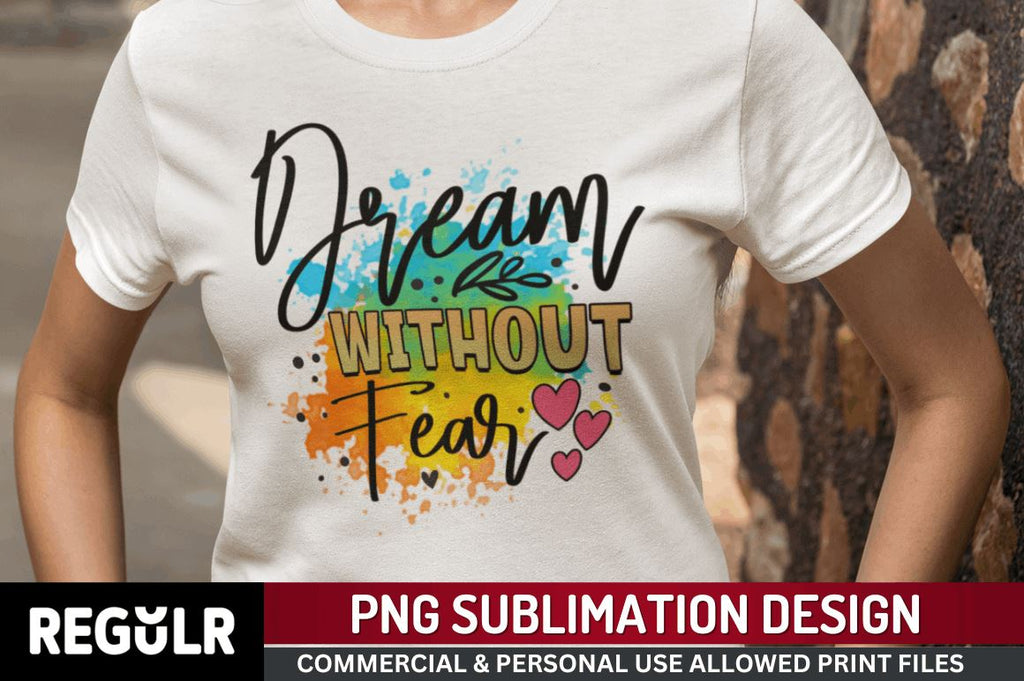 Dream without fear Sublimation PNG, Motivational Sublimation Design ...