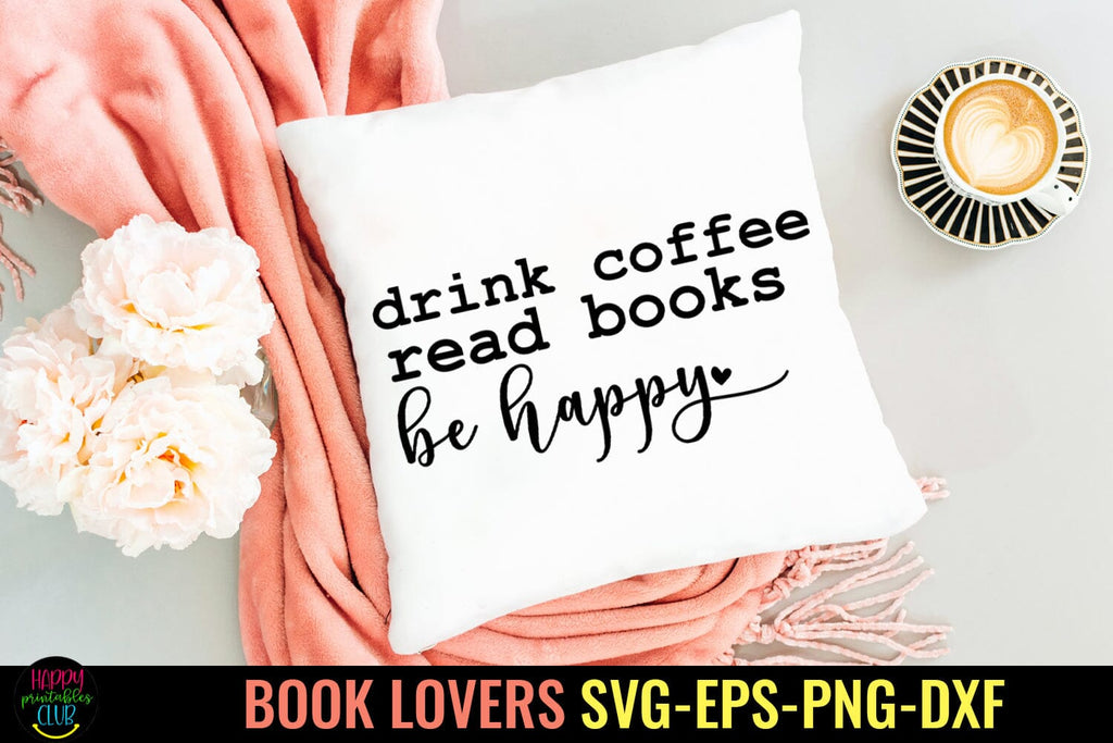 Drink Coffee Read Books I Book Lovers SVG I Reading SVG - So Fontsy