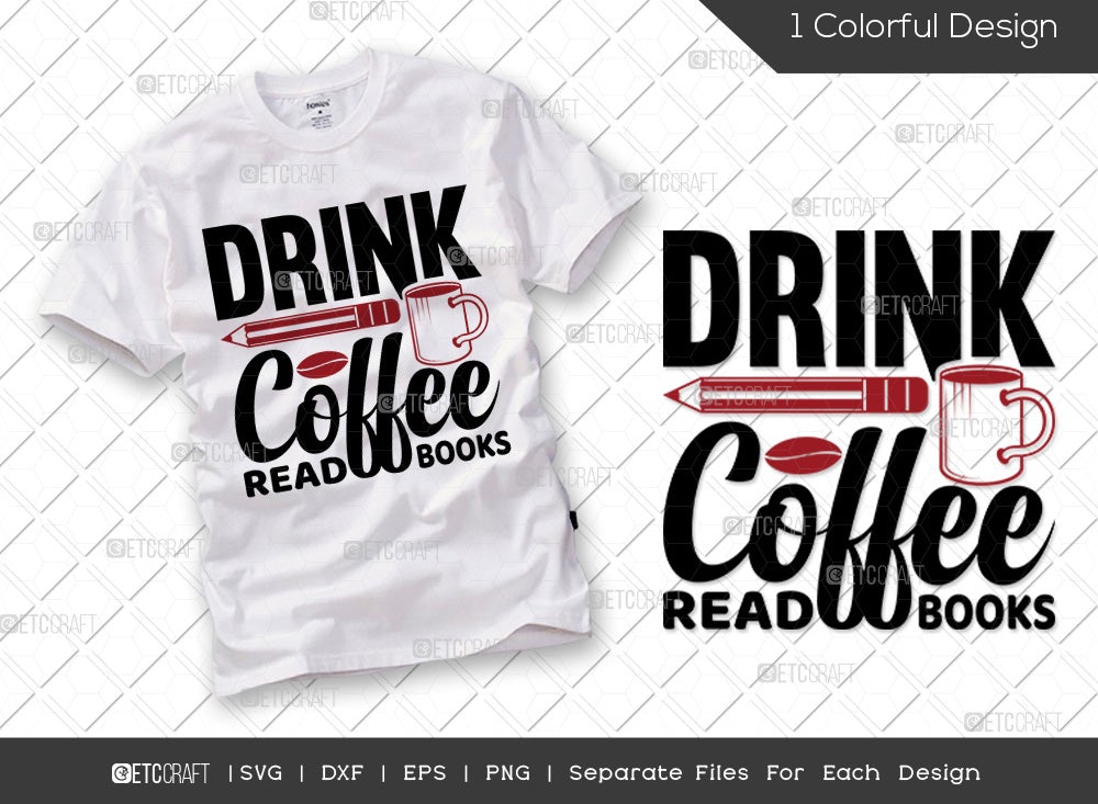 Drink Coffee Read Books SVG Cut File | Librarian Svg | Book Lover Svg ...