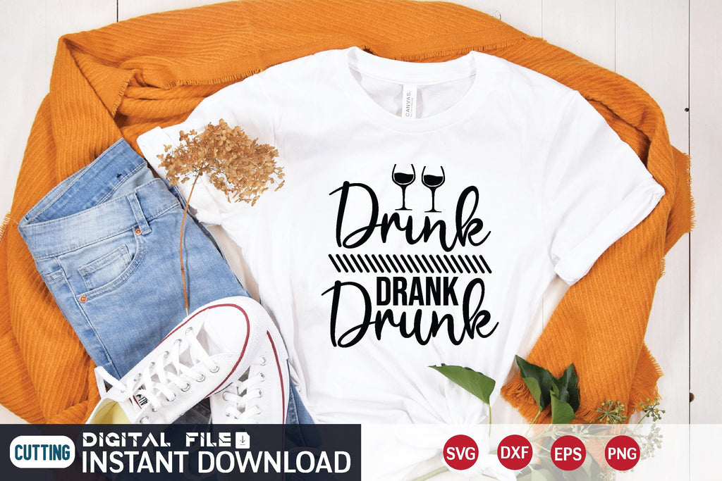 Drink Drank Drunk svg - So Fontsy