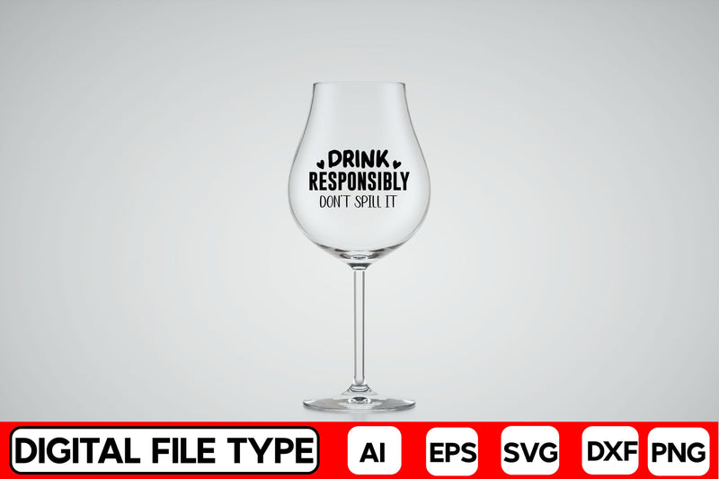 Drink Responsibly Don't Spill It - So Fontsy
