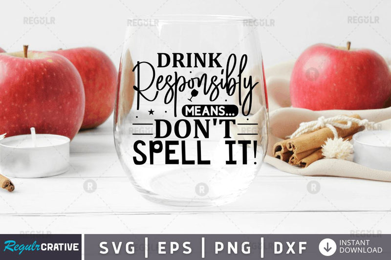 Drink responsibly means SVG - So Fontsy
