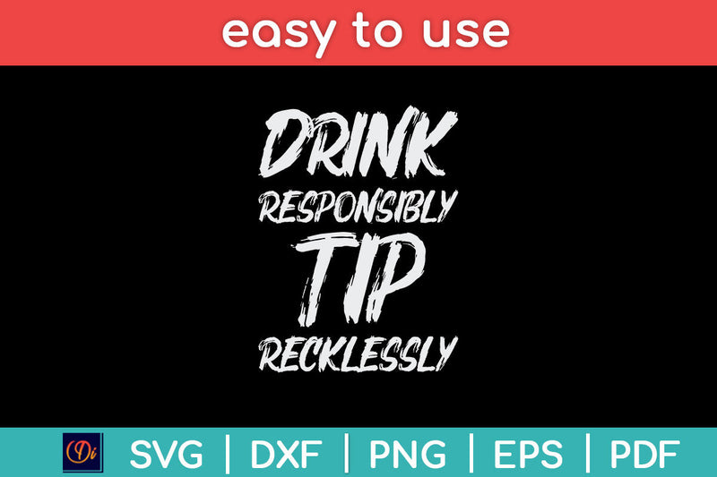 Drink Responsibly Tip Recklessly Funny Bartender Svg Cutting File - So ...
