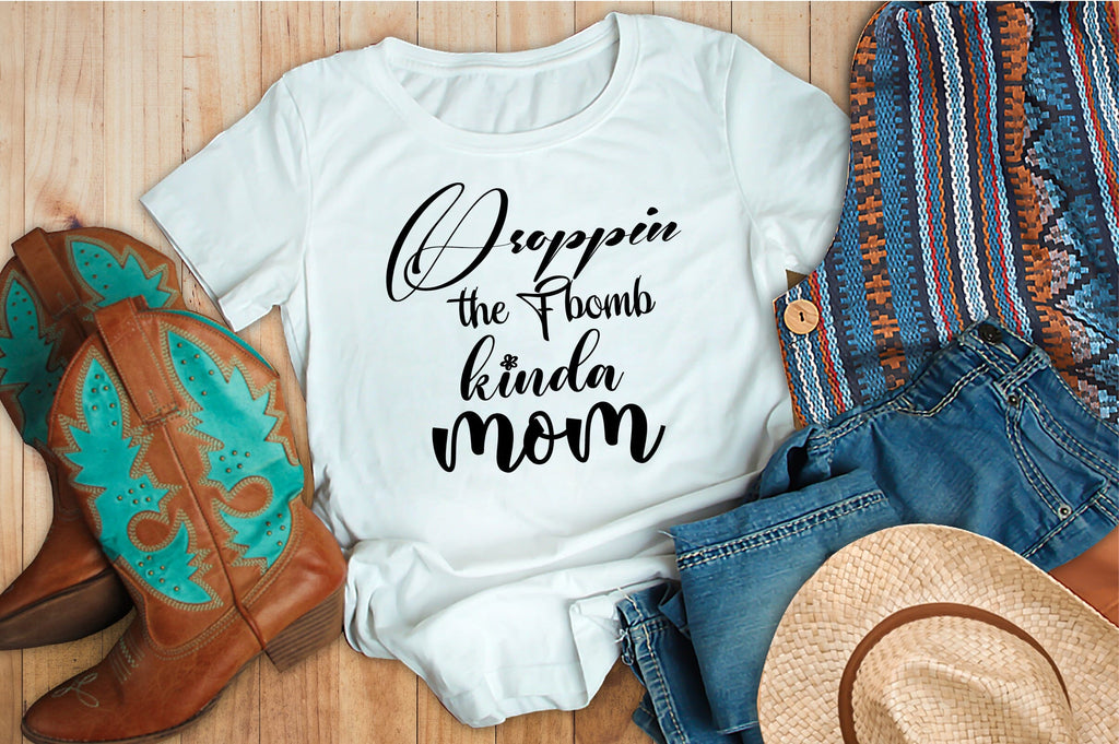Droppin the F bomb kinda mom svg - So Fontsy