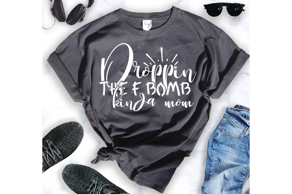 Droppin the F bomb kinda mom svg - So Fontsy
