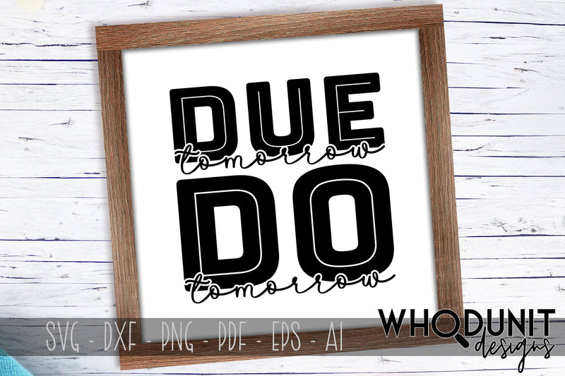 Due Tomorrow Do Tomorrow SVG cut file - So Fontsy