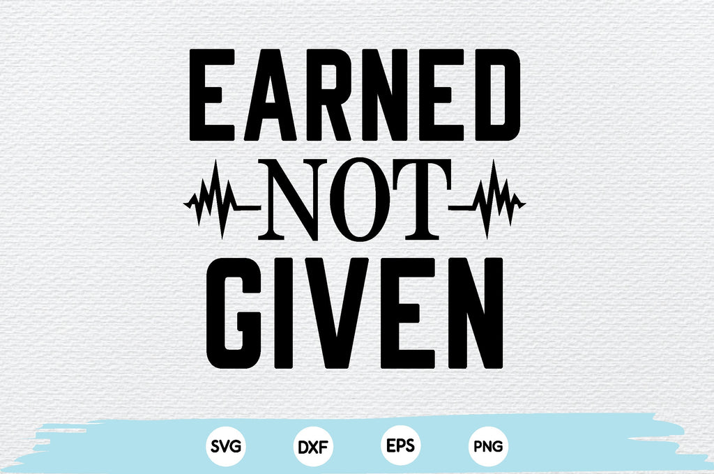 earned not given - So Fontsy