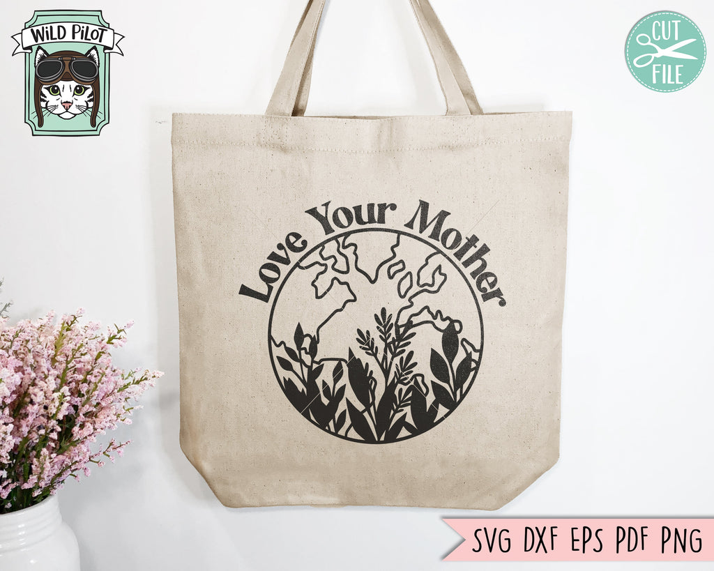 Earth Day SVG file, Love Your Mother Earth svg file, Love the Earth SVG ...