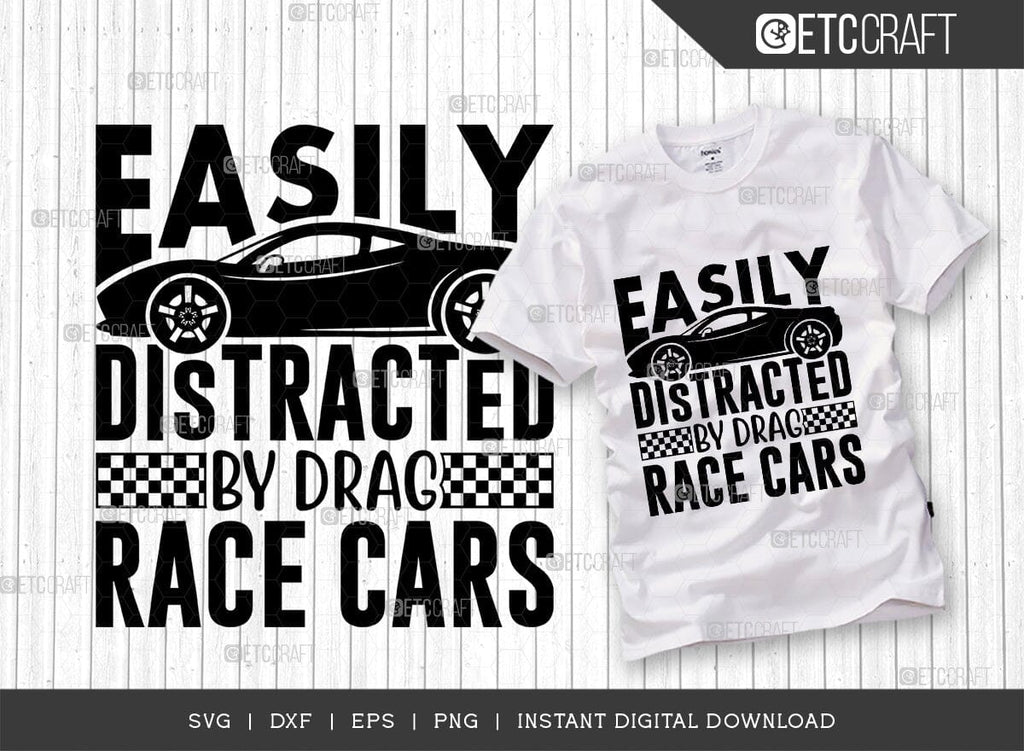 Easily Distracted By Drag Race Cars SVG Cut File, Sports Svg, Car ...