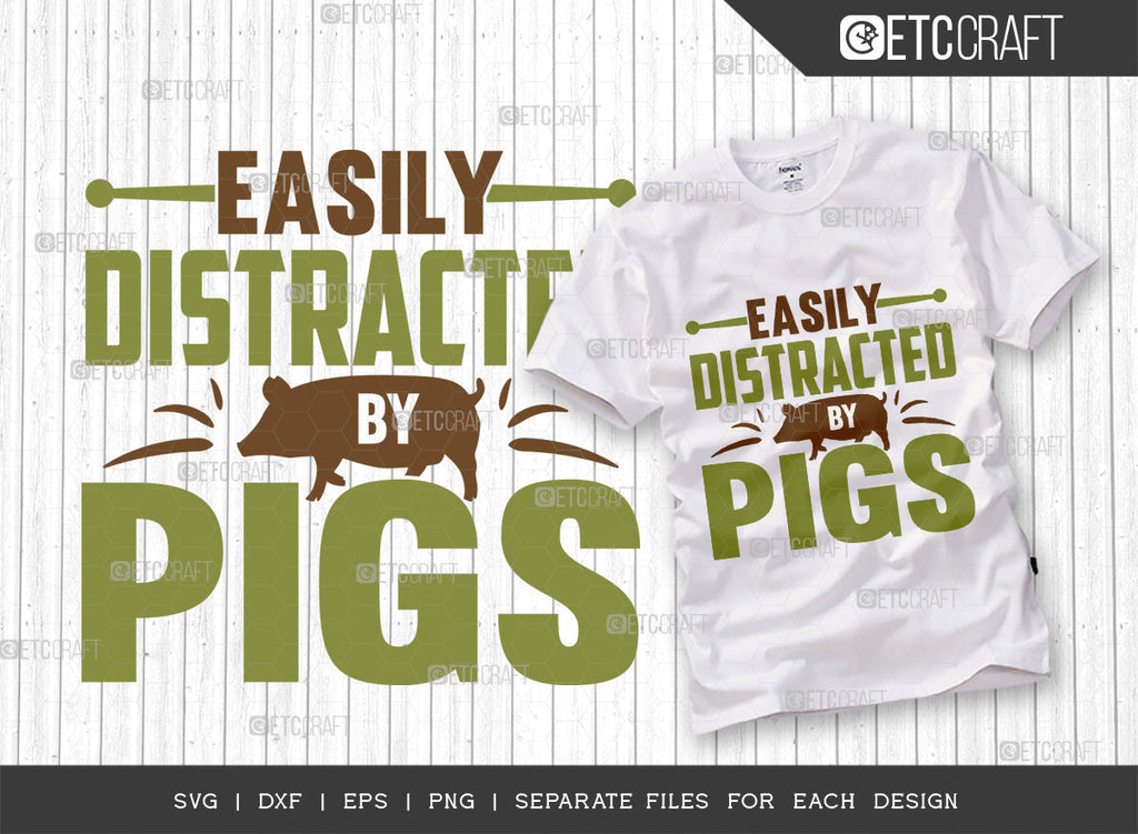 Easily Distracted By Pigs Svg Cut File | Pig Lady Svg | Farm Svg | Pig ...