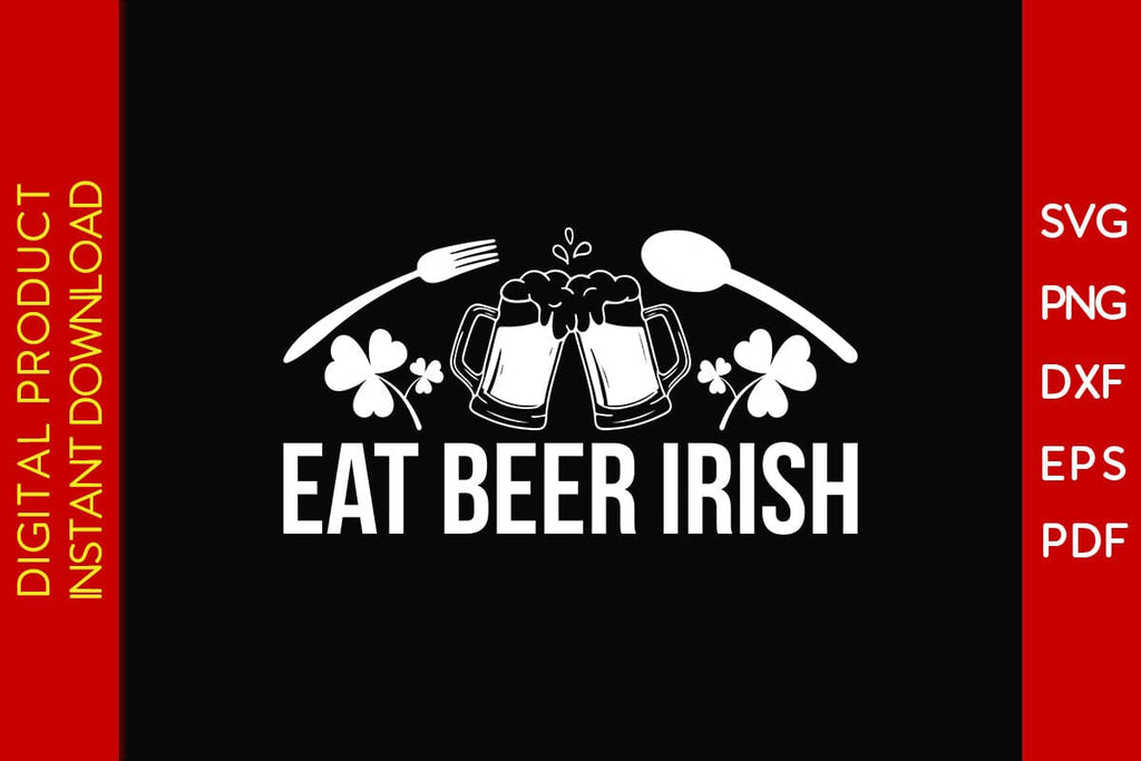 Eat Beer Irish St Patrick's Day SVG PNG PDF Cut File - So Fontsy