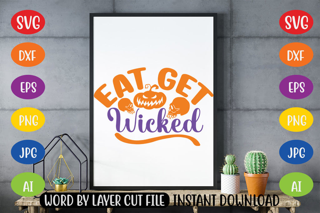 Eat Get Wicked SVG CUT FILE - So Fontsy