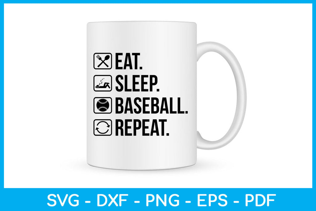 Eat Sleep Baseball Repeat Hobby SVG PNG PDF Cut File - So Fontsy