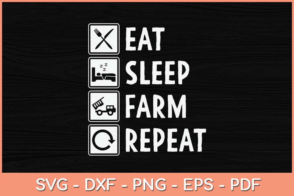 Eat Sleep Farm Repeat Farming Farmer Svg Cutting File - So Fontsy