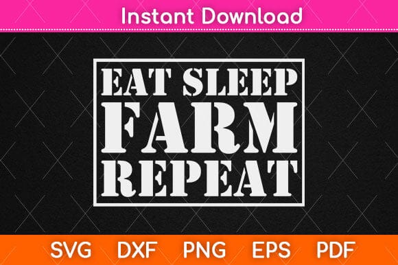 Eat Sleep Farm Repeat Svg Design - So Fontsy