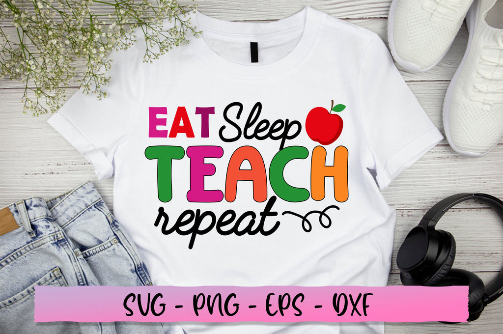 Eat sleep teach repeat SVG - So Fontsy