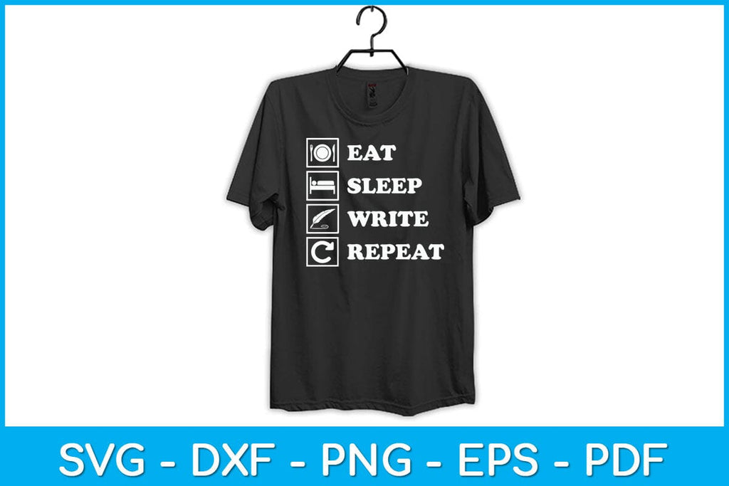 Eat Sleep Write Repeat Svg Design - So Fontsy