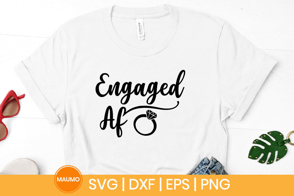 Ebgaged af, wedding svg quote - So Fontsy
