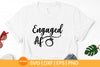 Ebgaged af, wedding svg quote - So Fontsy
