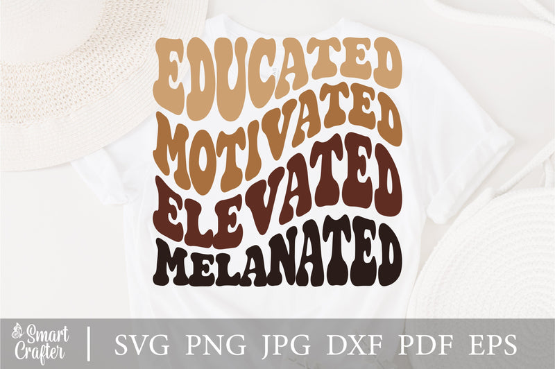 Educated Motivated Elevated Melanated Svg, Black History Svg, African ...