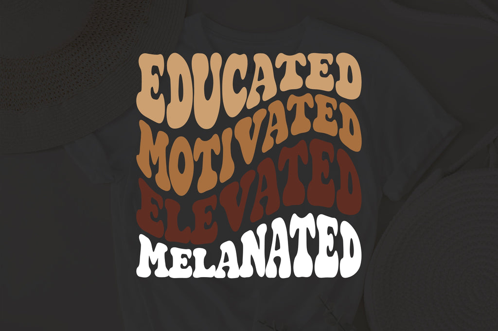 Educated Motivated Elevated Melanated Svg, Black History Svg, African ...