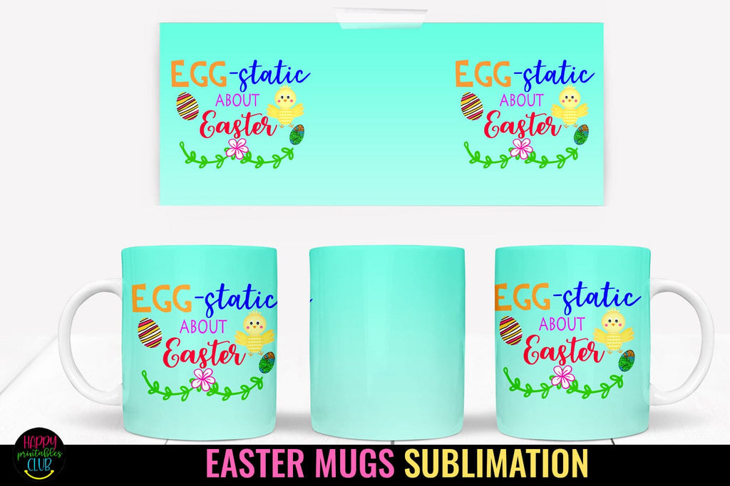 Eggstatic I Easter Mug Sublimation Design I Easter Mug Wrap - So Fontsy