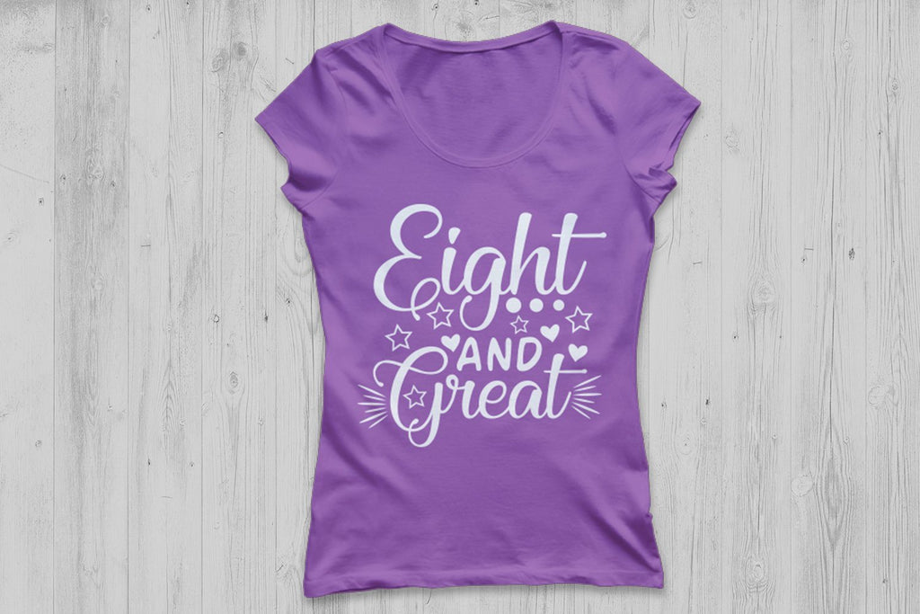 Eight and Great| Eighth Birthday SVG Cutting Files - So Fontsy