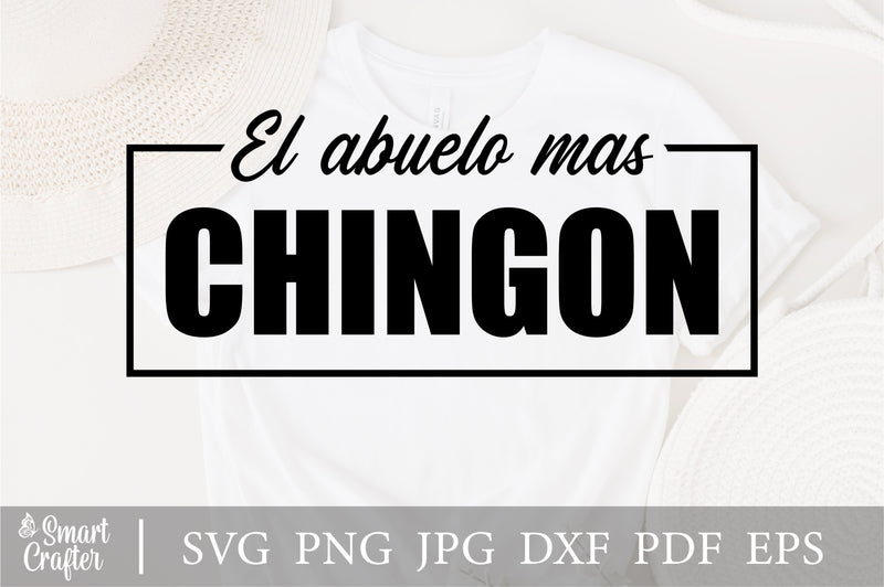 El Abuelo Mas Chignon Svg, El Abuelo Mas Chingon Png, El Mejor Abuelo ...