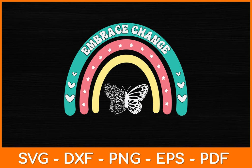 Embrace Change Butterfly Svg Design - So Fontsy