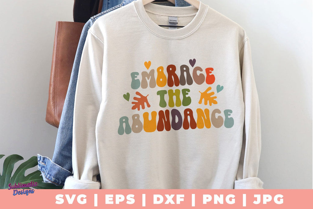 Embrace the Abundance SVG, Quote SVG, Svg Design, Sign SVG - So Fontsy