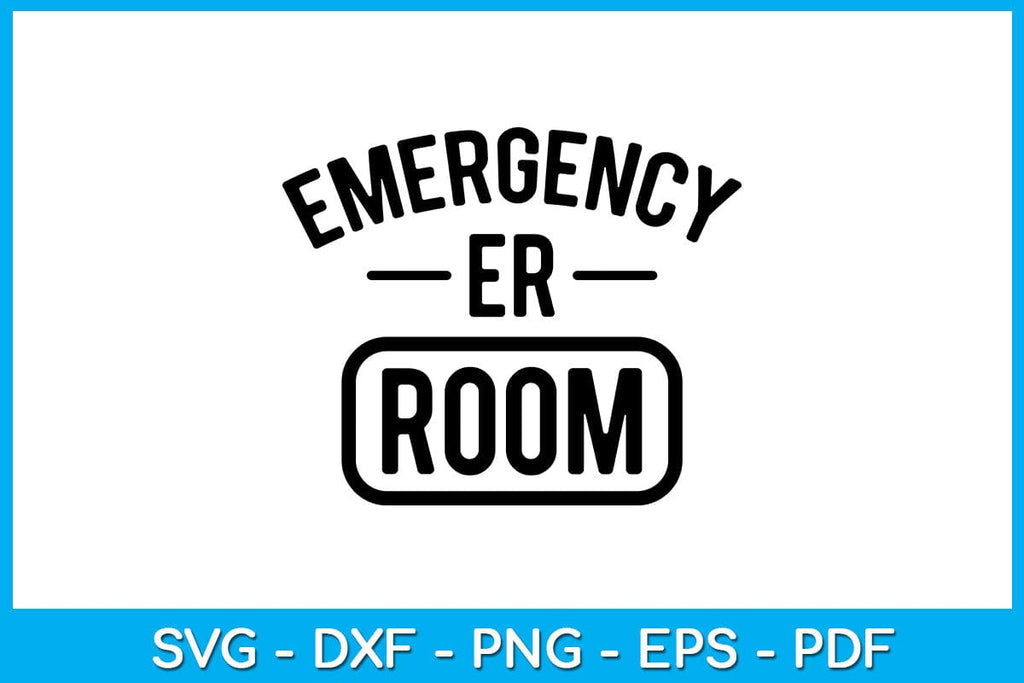 Emergency ER Room SVG PNG PDF Cut File - So Fontsy