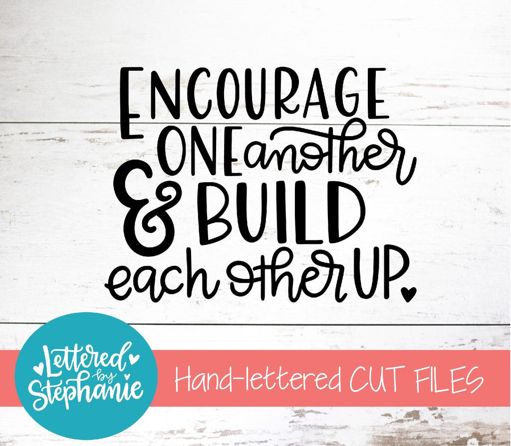 Encourage One Another and Build Each Other Up SVG, Affirmation SVG - So ...