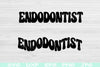 Endodontist Svg Dxf Png Eps Cut Files, Dentistry Svg, Endodontics Svg ...